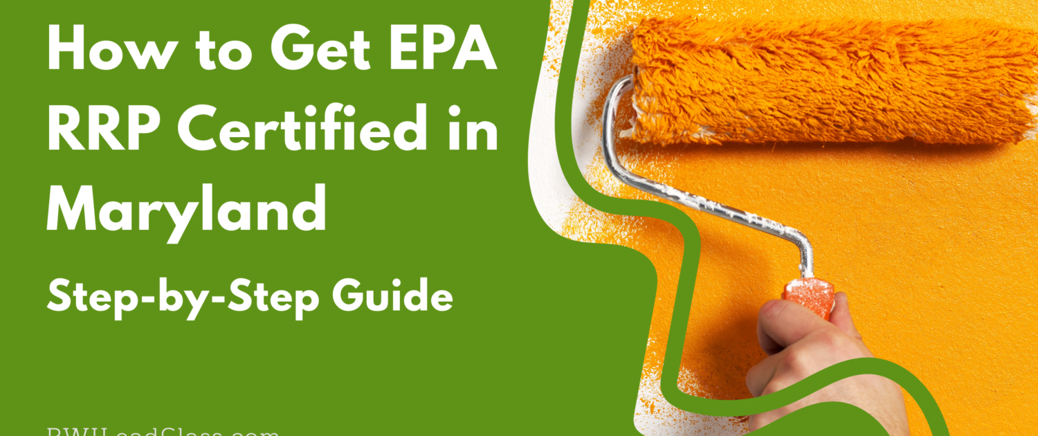 How to Get EPA RRP Certified in Maryland (Step-by-Step Guide)